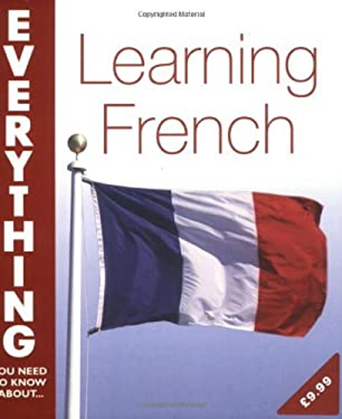 EVERYTHING YOU NEED to Know about Learning French Bruce, Hebert, £4.90 ...