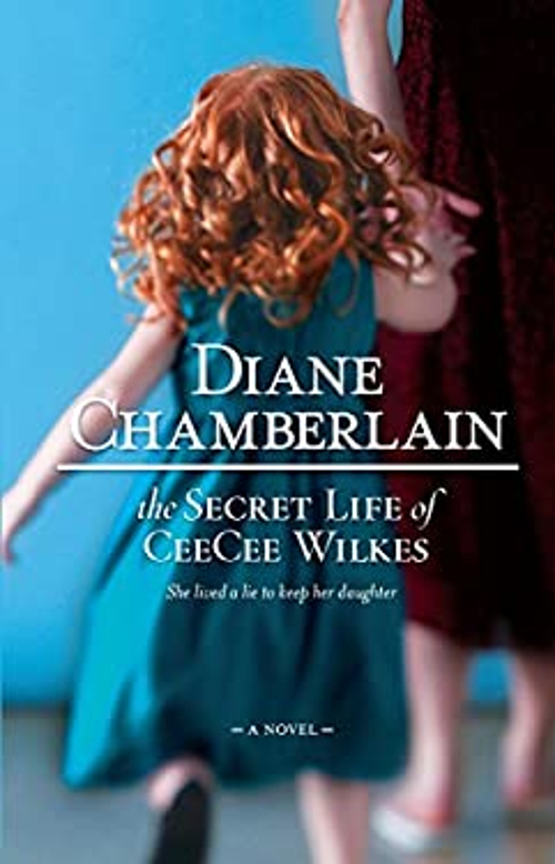 The Secret Life of CeeCee Wilkes Perfect Diane Chamberlain ...