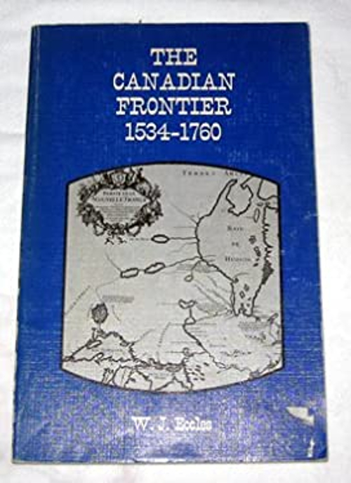 The Canadian Frontier 1534-1760 [Paperback] W.J. Eccles 9780826303110| eBay