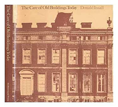 The Care of Old Buildings Today : A Practical Guide Hardcover Don ...