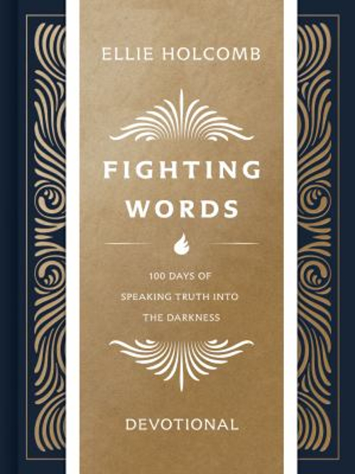 Fighting Words Devotional : 100 Days of Speaking Truth into the D ...