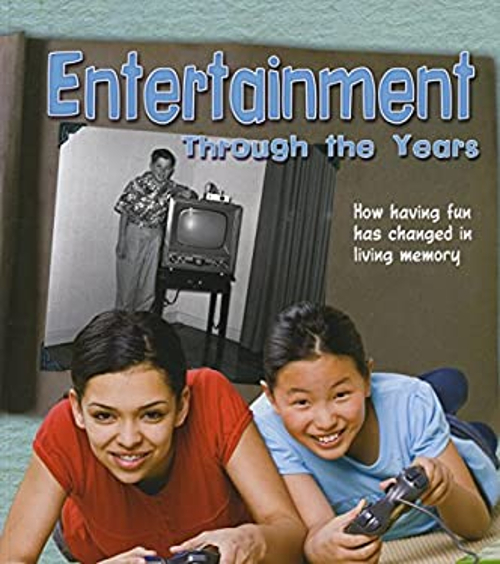 ENTERTAINMENT THROUGH THE Years : How Having Fun Has Changed in L £4.90 ...