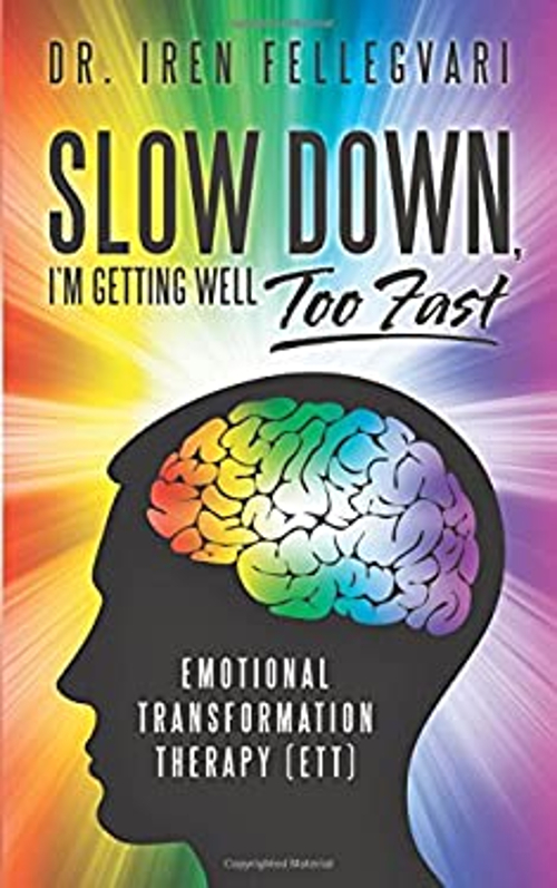 Slow down, I'm Getting Well Too Fast : Emotional Transformation T ...