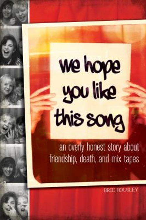 We Hope You Like This Song : An Overly Honest Story about Friends ...