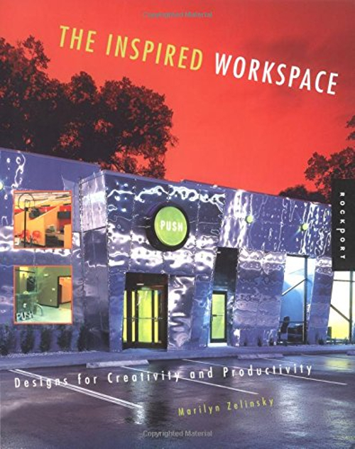 The Inspired Workspace : Designs for Creativity and Productivity ...