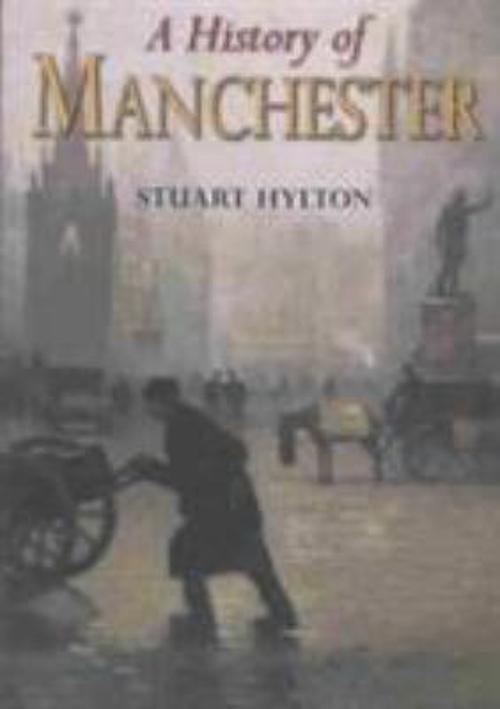 HISTORY OF MANCHESTER Hardcover Stuart Hylton £9.75 - PicClick UK