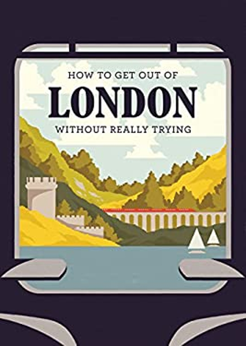 HOW TO GET Out of London Without Really Trying Paperback £4.90 ...