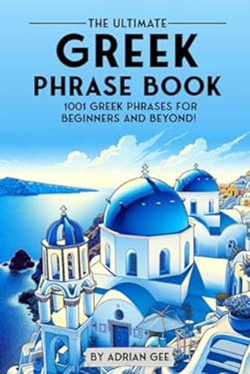 THE ULTIMATE GREEK Phrase Book: 1001 Greek Phrases for Beginners £7.11 ...